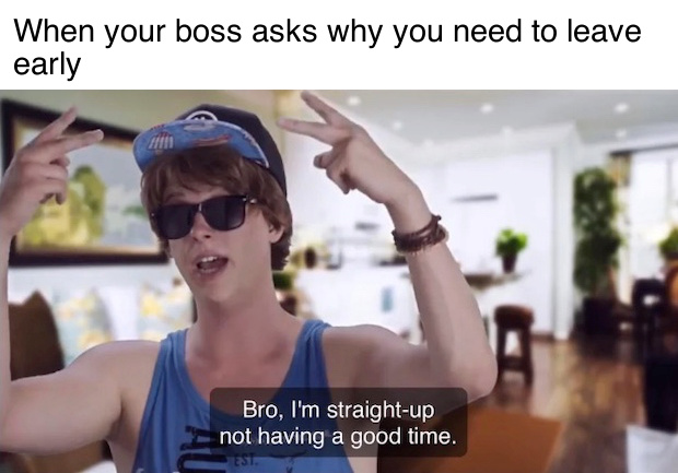 File:Bro, I'm Straight Up Not Having a Good Time meme 3.jpg - Meming Wiki