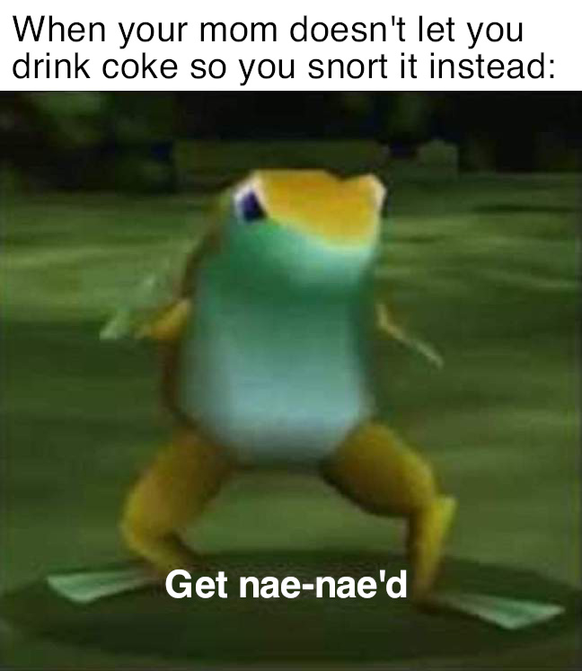 File:Get Nae Nae'd meme 1.jpg - Meming Wiki