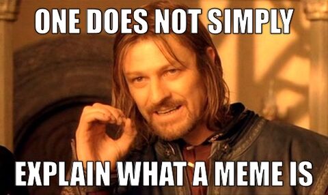 One does not simply X - Meming Wiki