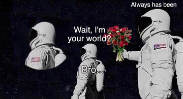 Always has been - Meming Wiki