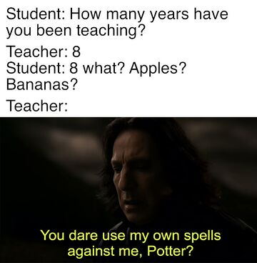 You Dare Use My Own Spells Against Me - Meming Wiki